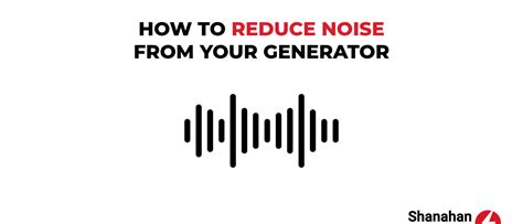 How To Reduce Noise From Your Generator Shanahan Power
