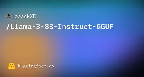 Jaaackxdllama 3 8b Instruct Gguf At Main