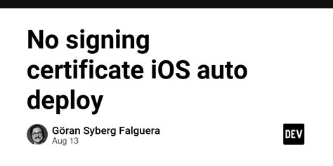 No Signing Certificate Ios Auto Deploy Dev Community