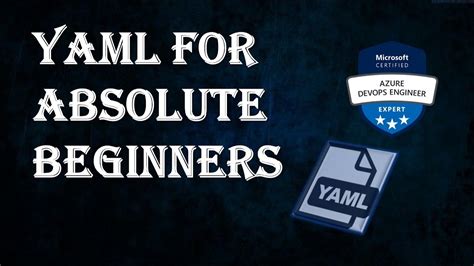 Day 10 Yaml For Absolute Beginners Step By Step Tutorial Youtube