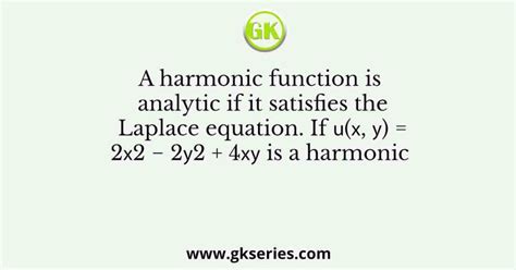 A Harmonic Function Is Analytic If It Satisfies The Laplace Equation If 𝑢𝑥 𝑦 2𝑥2 − 2𝑦2 A Harmonic Function Is Analytic If It Satisfies The Laplace Equation If 𝑢𝑥 𝑦 2𝑥2 − 2𝑦2