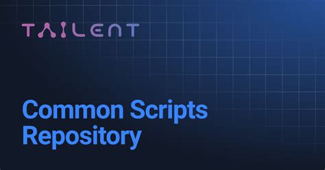 Common Scripts Repository Tailent