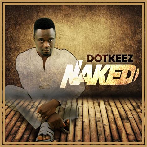 Naked Dotkeez的专辑 Apple Music