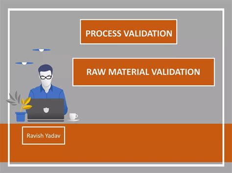 Raw Material Validation Process Validation Pptx
