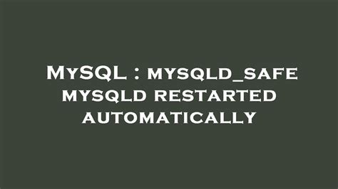 mysql mysqld safe mysqld restarted automatically youtube
