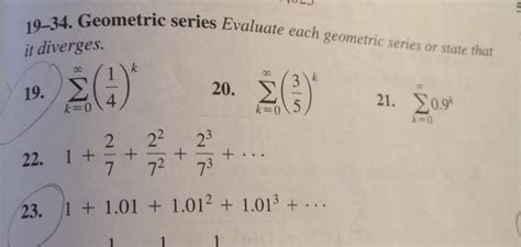 Solved Evaluate Each Geometric Series Or State That It