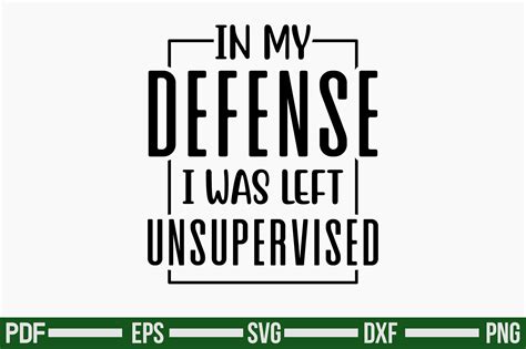 In My Defense I Was Left Unsupervised Graphic By Teeking124 · Creative
