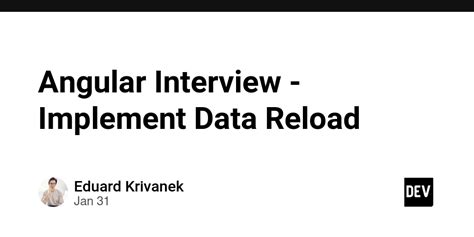 Angular Interview Implement Data Reload Dev Community