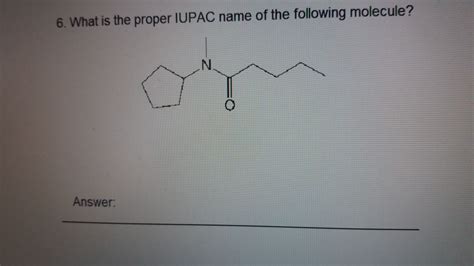 Solved What Is The Proper IUPAC Name Of The Following Chegg Com