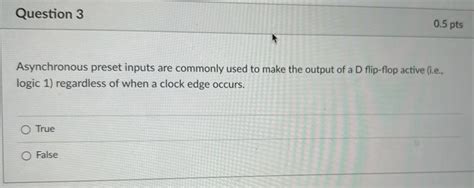 Solved Asynchronous Preset Inputs Are Commonly Used To Make