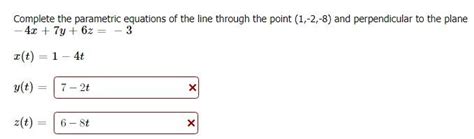 Solved Complete The Parametric Equations Of The Line Through Chegg