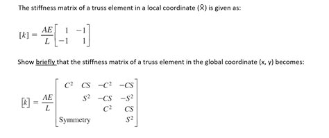 Solved The Stiffness Matrix Of A Truss Element In A Local