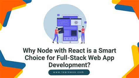 Why Node With React Is A Smart Choice For Full Stack Web App