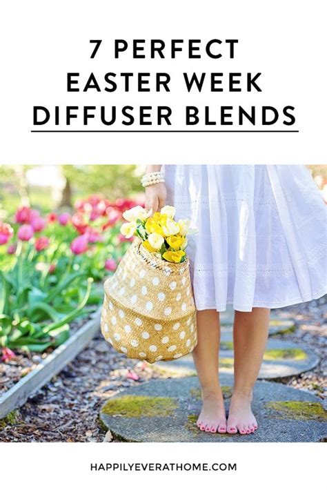 Diffuser Blends For Easter Week 7 Essential Oil Blends You Should Try