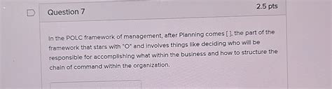 Solved Question 72 5ptsin The Polc Framework Of Management