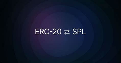 Transfer Convert ERC20 Tokens To From Solana SPL Tokens ETH SOL