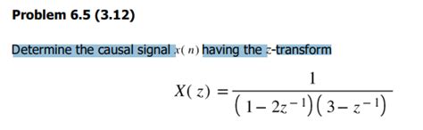 Solved Problem Determine The Causal Signal N Chegg