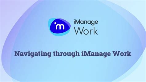 01 Navigating In Imanage Work Web Client Matthew Faunt