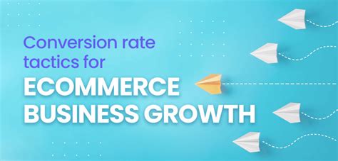Conversion Rate Tactics For Ecommerce Business Growth Xigen