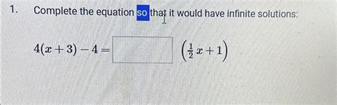 Solved Complete The Equation So That It Would Have Infinite Chegg