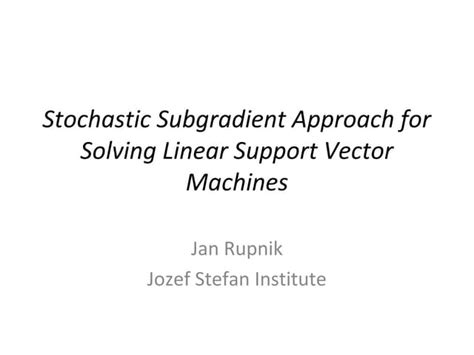 1629 Stochastic Subgradient Approach For Solving Linear Support Vector Ppt