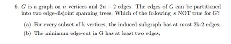 Solved 6 G Is A Graph On N Vertices And 2n 2 Edges The