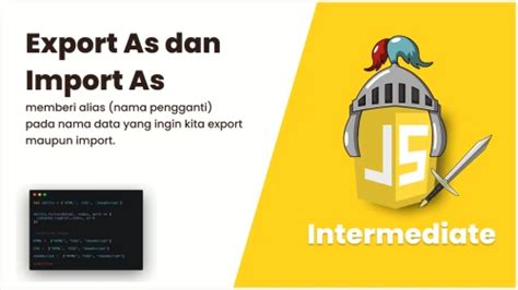 Belajar Javascript Intermediate 28 Export As Dan Import As — Minarsih Tech