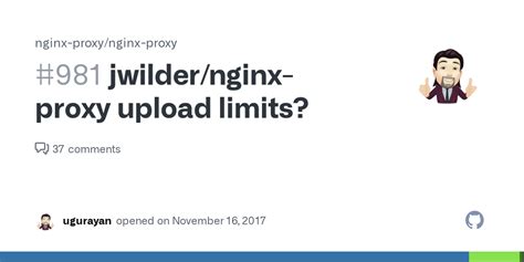 jwilder nginx proxy upload limits · issue 981 · nginx proxy nginx