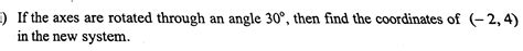 Solved I If The Axes Are Rotated Through An Angle 30° Then