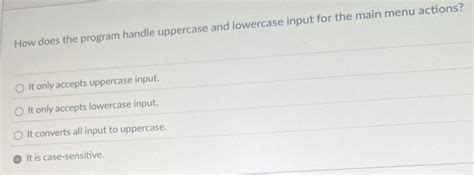 Solved How Does The Program Handle Uppercase And Lowercase