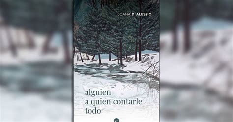 an excerpt from “someone to tell everything” by joana d alessio infobae