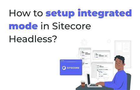 How To Setup Integrated Mode In Sitecore Headless Addact Technologies