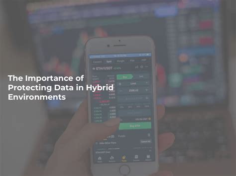 the importance of protecting data in hybrid environments
