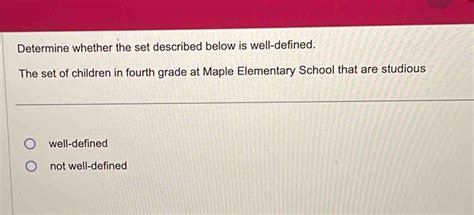 Determine Whether The Set Described Below Is Well Defined The Set Of