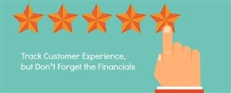 Track Customer Experience But Dont Forget The Financials Mackenzie