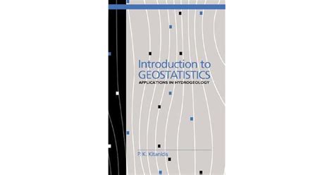 Introduction To Geostatistics Applications In Hydrogeology By P K Kitanidis