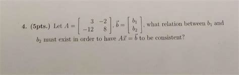 Solved 4 5pts Let A 3−12−28 B B1b2 What Relation