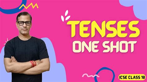 Tenses A One Shot Revision For Icse Icse Class 10 Sirtarunrupani Youtube