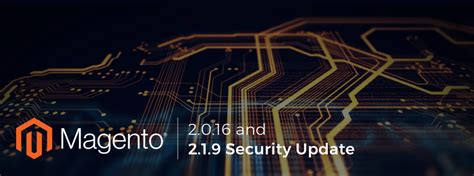magento 2 0 16 and 2 1 9 security update