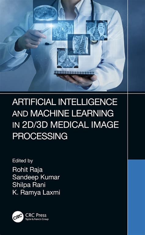 Artificial Intelligence And Machine Learning In 2d 3d Medical Image Processing 1st Edition
