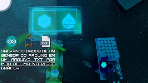 Salvando Dados De Um Sensor Do Arduino Em Um Arquivo Txt Por Meio De Uma Interface Gráfica Youtube