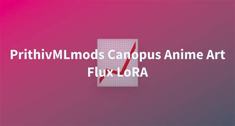 Prithivmlmods Canopus Anime Art Flux Lora A Hugging Face Space By Hector12021