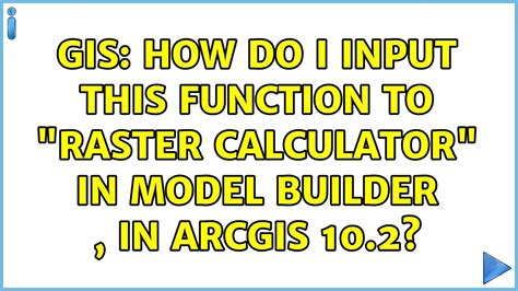 Gis How Do I Input This Function To Raster Calculator In Model