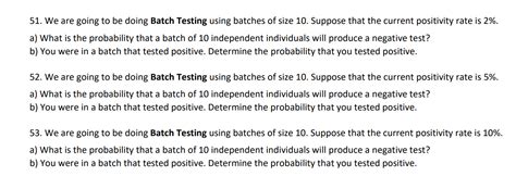 solved 51 we are going to be doing batch testing using