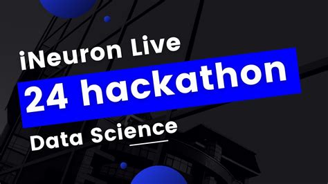 Ineuron 1st Hackathon Ineuron Data Science Hackathon Youtube