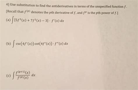 Solved 4 Use Substitution To Find The Antiderivatives In