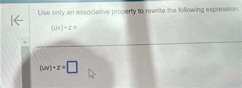 solved use only an associative property to rewrite the
