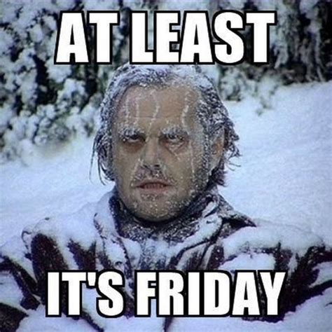 73 Funny Happy Friday Memes That Will Make You Say T