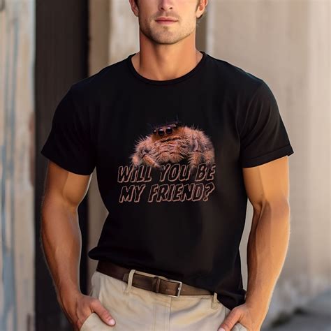 Fuzzy Jumping Spider Will You Be My Friend T Shirt Adult Unisex S 3xl Black Unique T Idea
