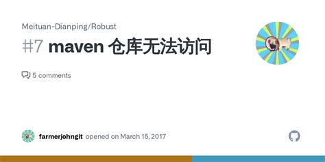 Maven 仓库无法访问 · Issue 7 · Meituan Dianpingrobust · Github